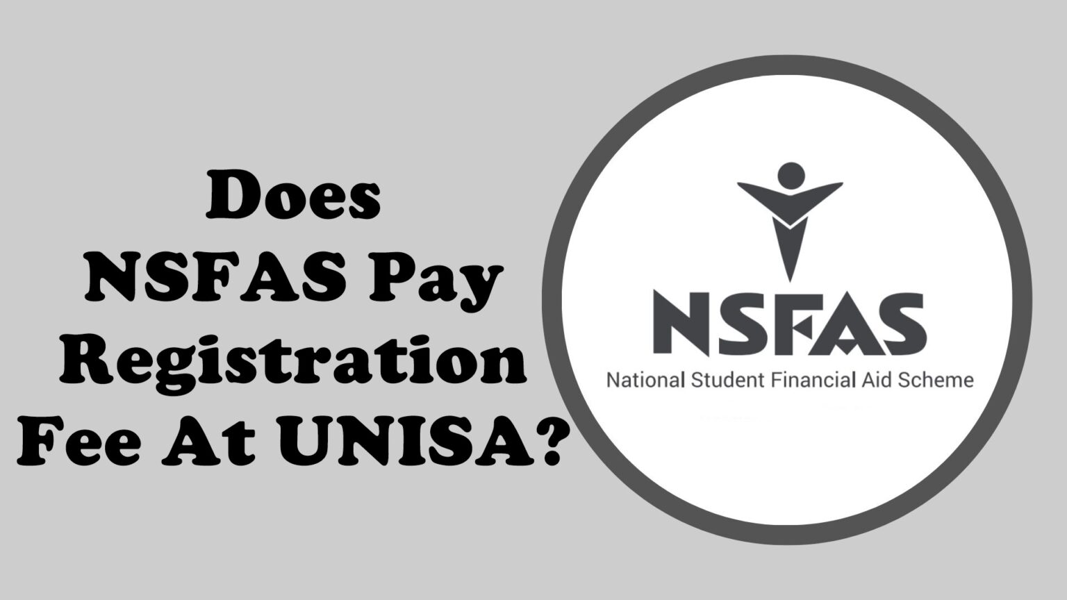 Does NSFAS Pay Registration Fee At UNISA? Does NSFAS Pay Registration Fee At UNISA?